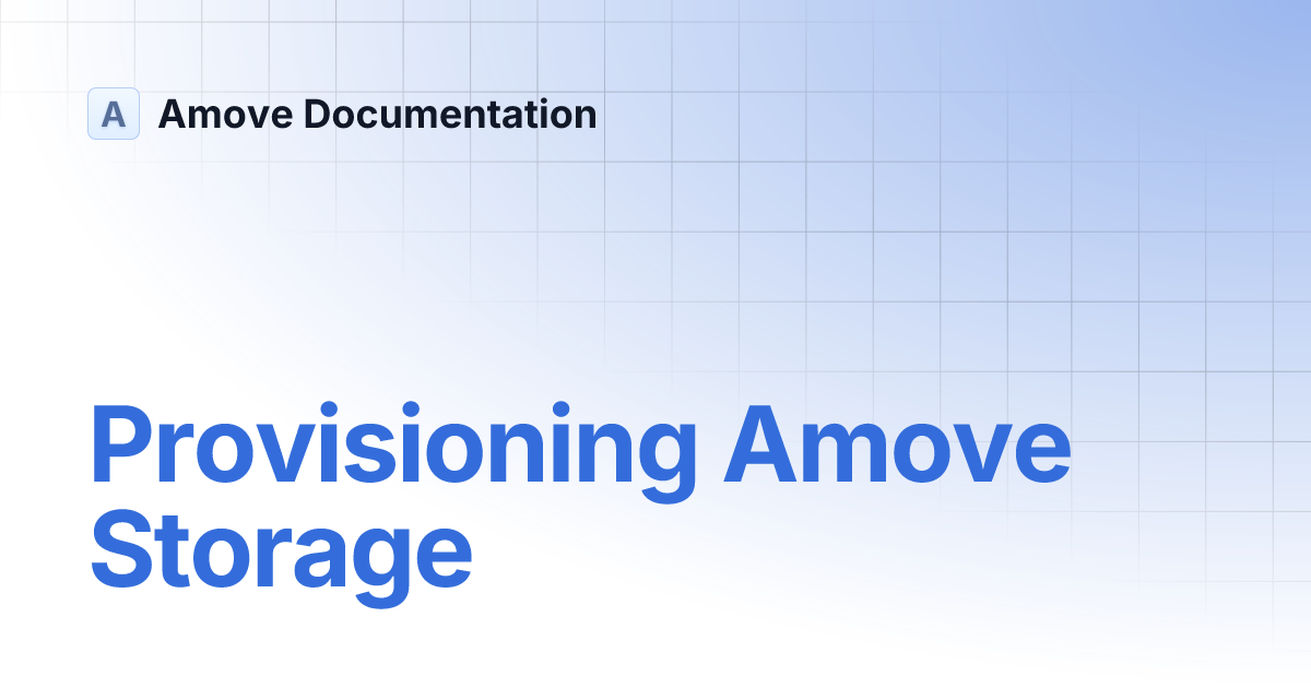 Provisioning Amove Storage | Amove Documentation