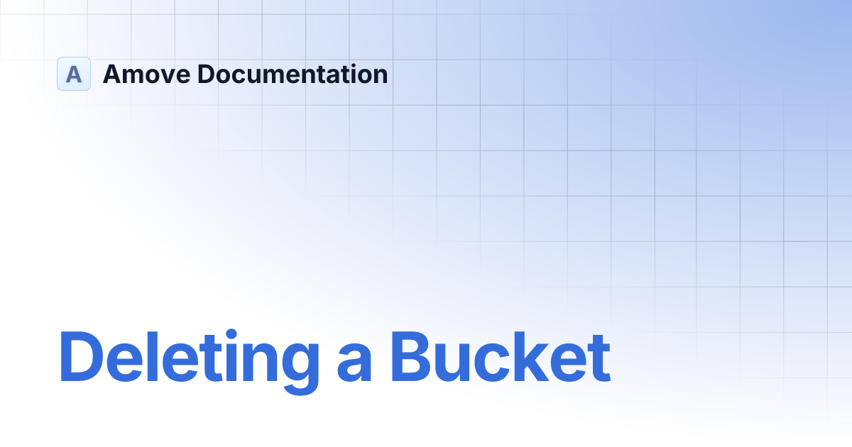 Deleting a Bucket | Amove Documentation