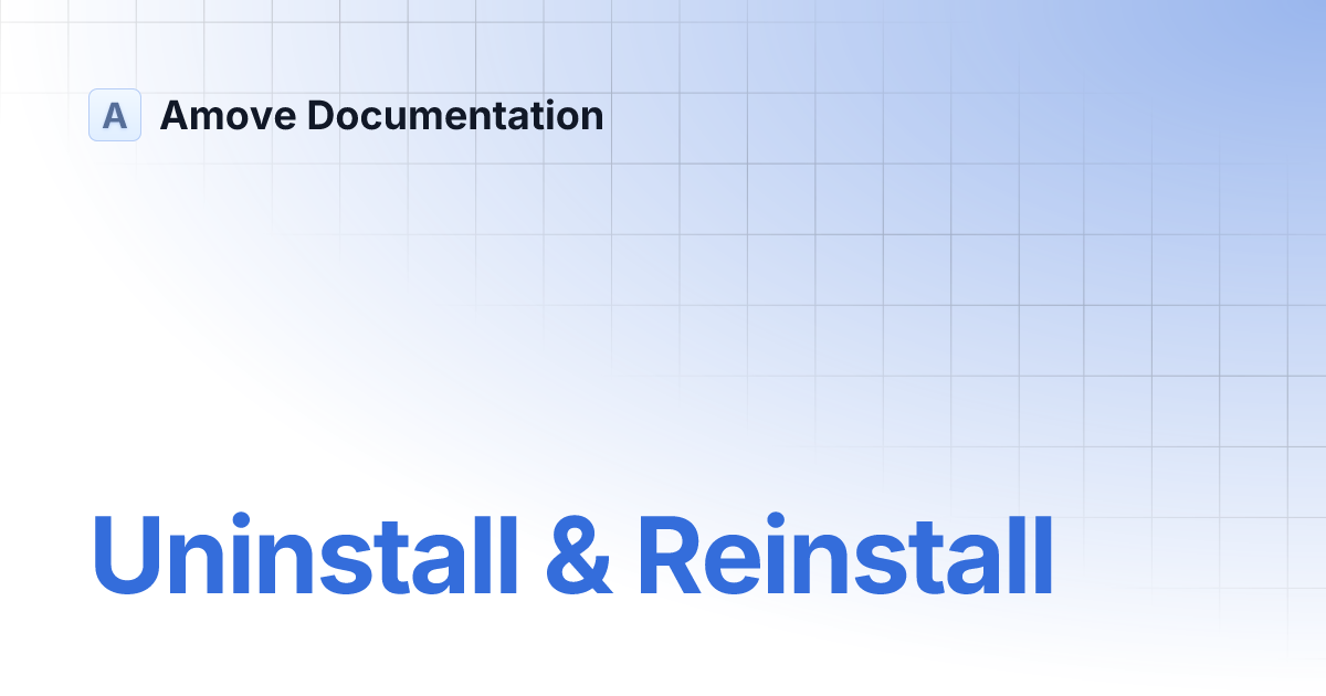 Uninstall & Reinstall | Amove Documentation