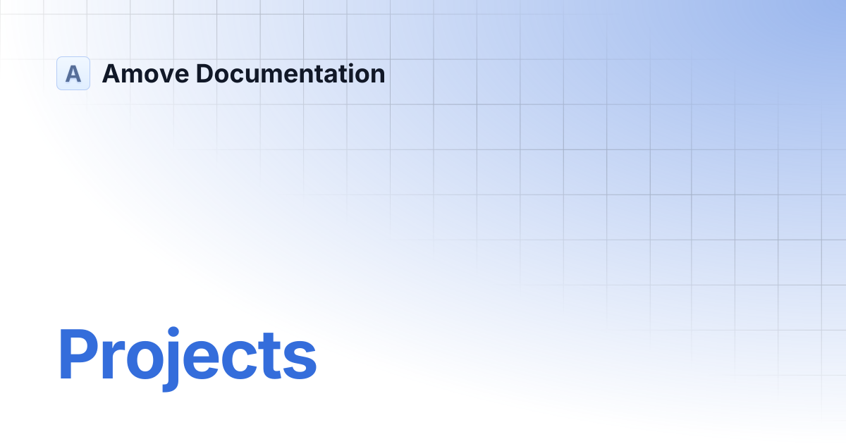 Projects | Amove Documentation