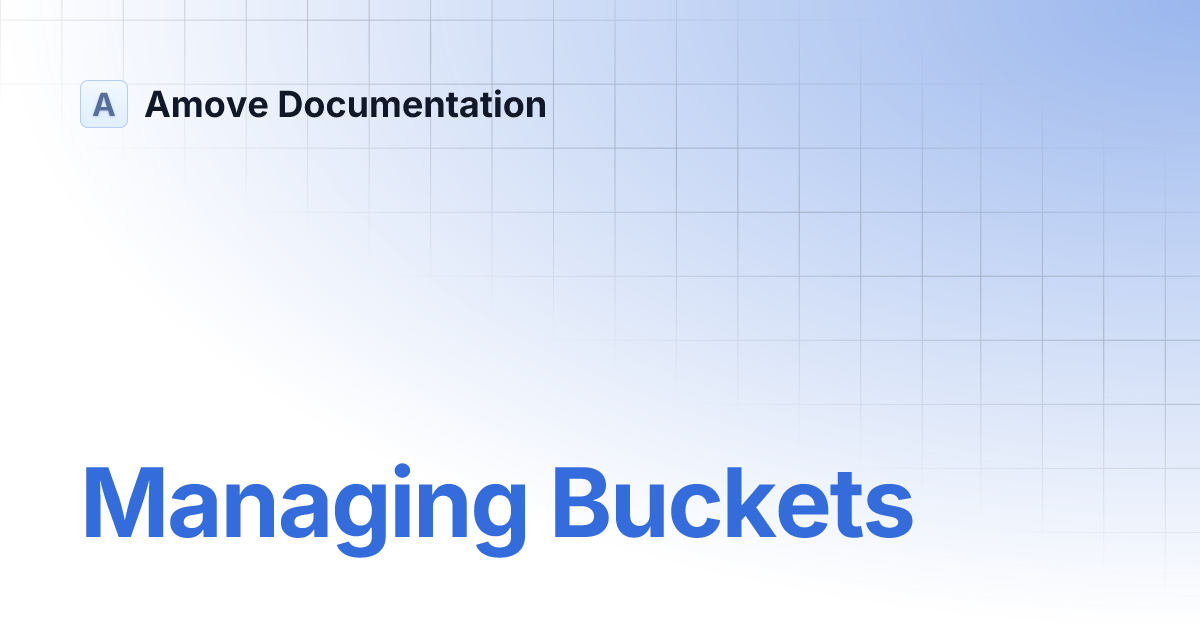 Managing Buckets | Amove Documentation
