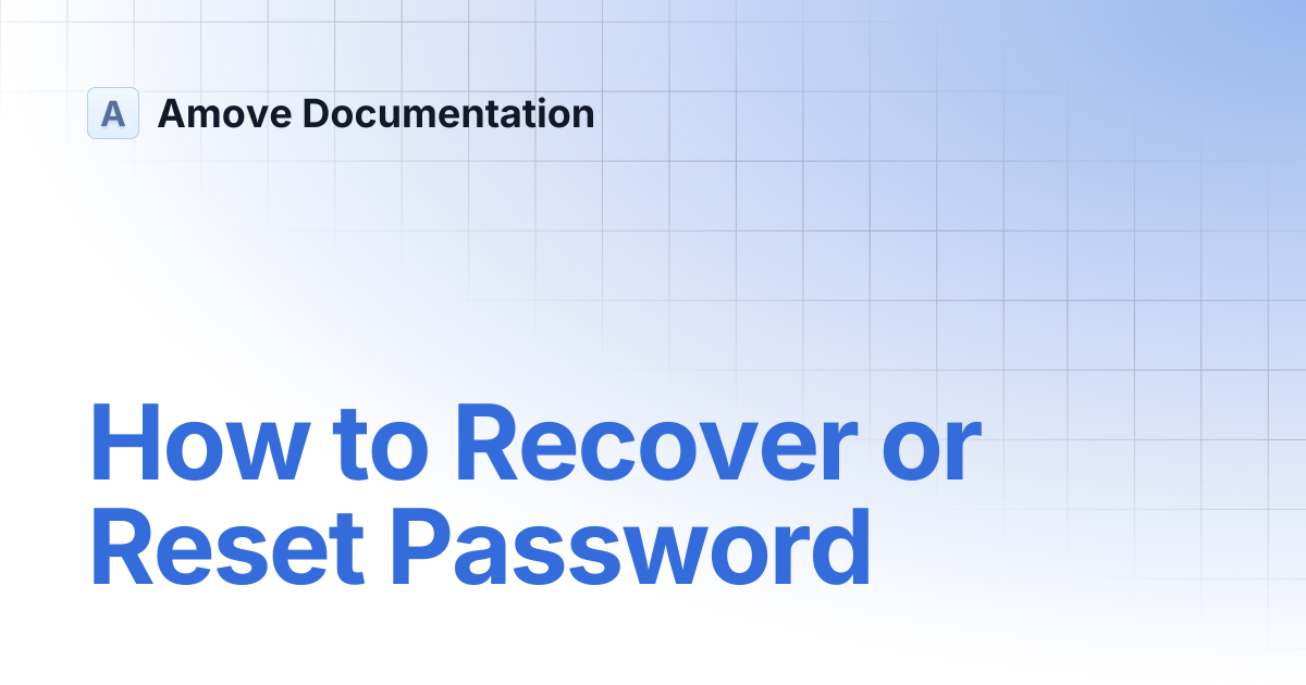 How to Recover or Reset Password | Amove Documentation